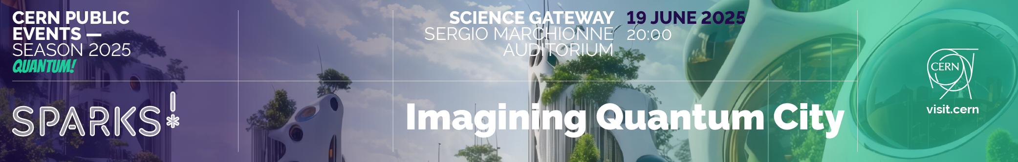 Sparks! 2025 - Imagining Quantum City | visit.cern